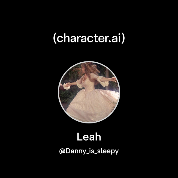 Chat with Leah | character.ai | Personalized AI for every moment of ...