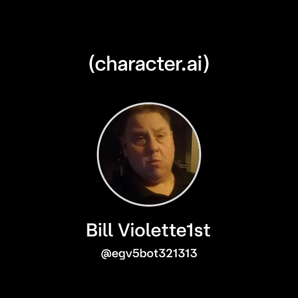Chat with Bill Violette1st | character.ai | AI Chat, Reimagined–Your ...