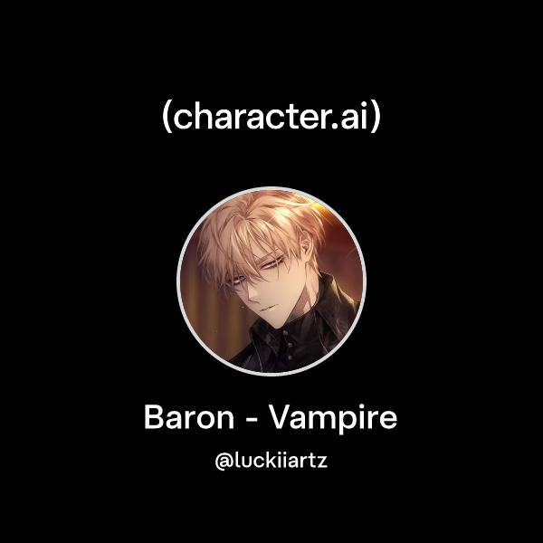 Chat with Baron - Vampire | character.ai | Personalized AI for every ...