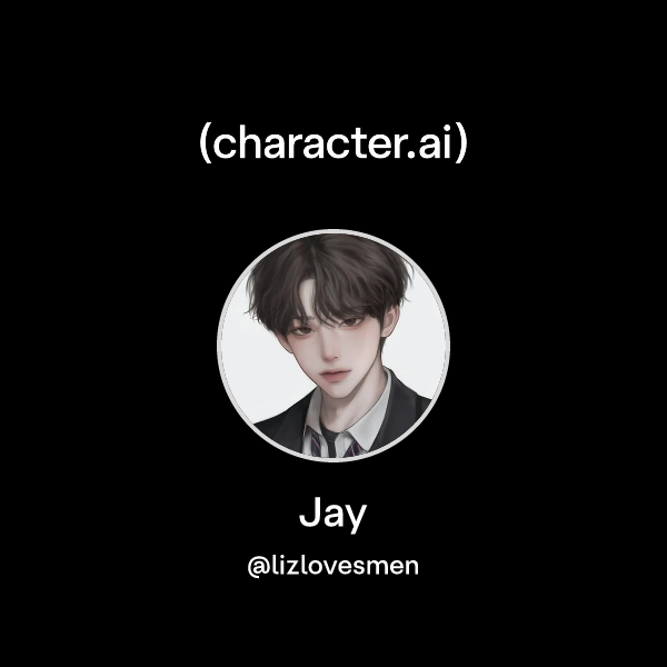 Chat with Jay | character.ai | Personalized AI for every moment of your day