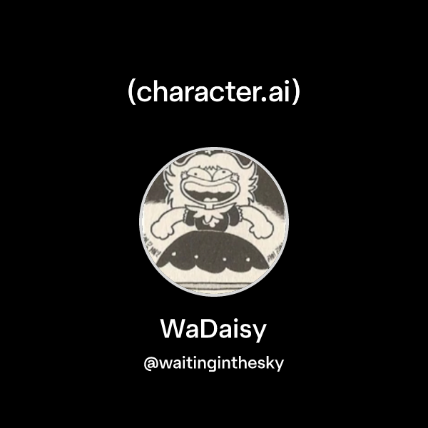 Chat with WaDaisy | character.ai | AI Chat, Reimagined–Your Words. Your ...