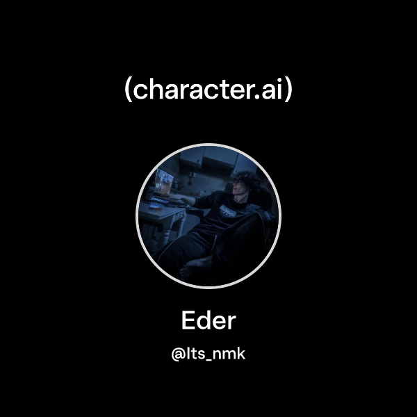 Chat with Eder | character.ai | Personalized AI for every moment of your day