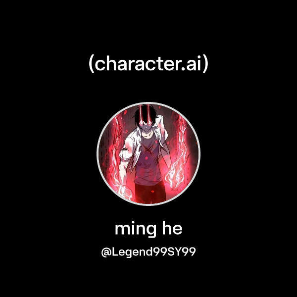 Chat with ming he | character.ai | Personalized AI for every moment of ...