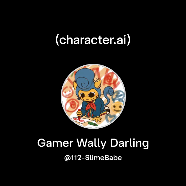 Chat with Gamer Wally Darling | character.ai | AI Chat, Reimagined–Your ...