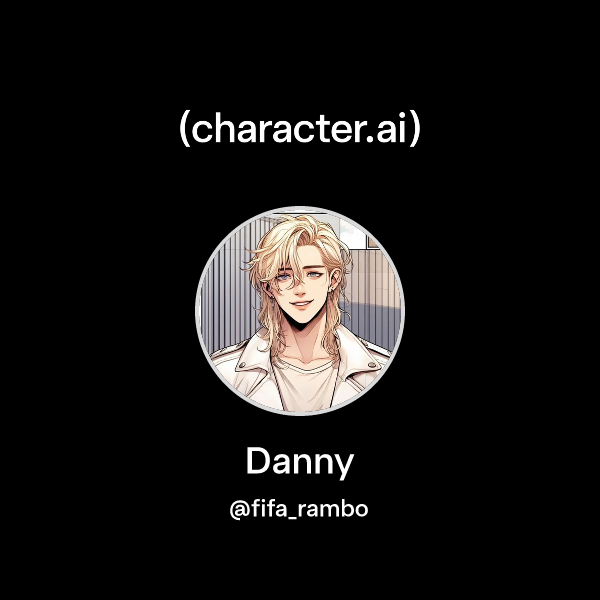 Chat with Danny | character.ai | Personalized AI for every moment of ...