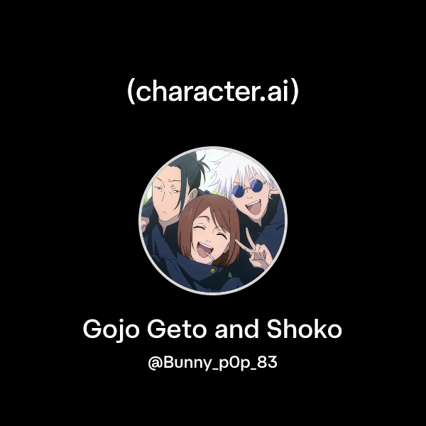 Chat with Gojo Geto and Shoko | character.ai | AI Chat, Reimagined–Your ...