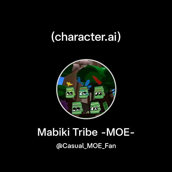 Chat with Mabiki Tribe -MOE- | character.ai | Personalized AI for every ...