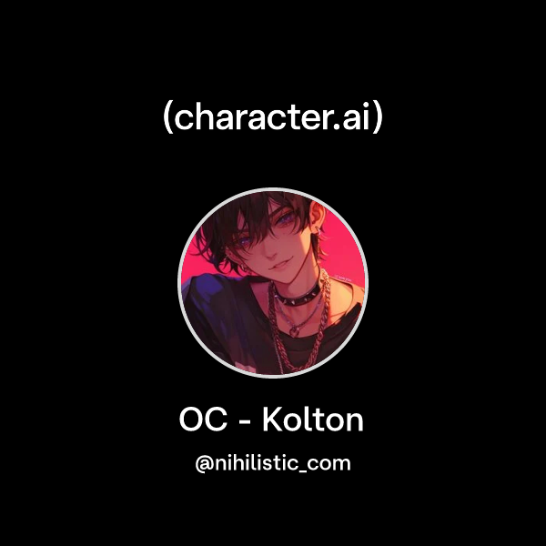Chat with OC - Kolton | character.ai | Personalized AI for every moment of your day