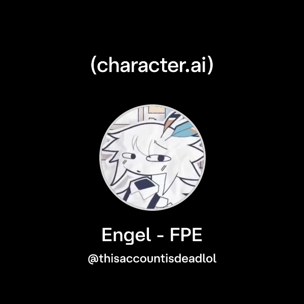 Chat with Engel - FPE | character.ai | AI Chat, Reimagined–Your Words ...
