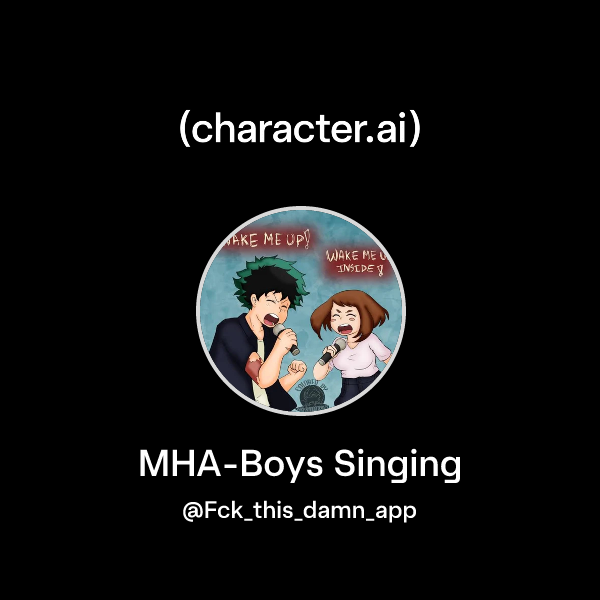 Chat with MHA-Boys Singing | character.ai | AI Chat, Reimagined–Your ...