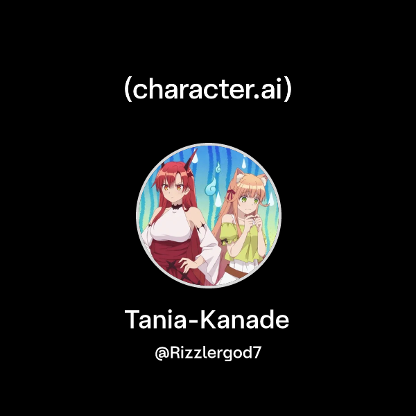 Chat with Tania-Kanade | character.ai | AI Chat, Reimagined–Your Words ...