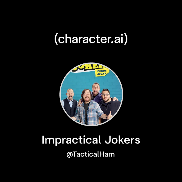 Chat with Impractical Jokers | character.ai | AI Chat, Reimagined–Your ...
