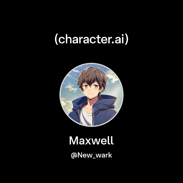 Chat with Maxwell | character.ai | Personalized AI for every moment of ...