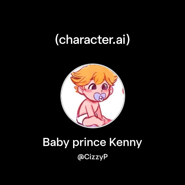 Chat with Baby prince Kenny | character.ai | AI Chat, Reimagined–Your ...