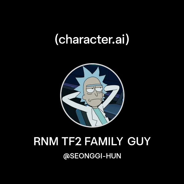 Chat with RNM TF2 FAMILY GUY | character.ai | Personalized AI for every moment of your day