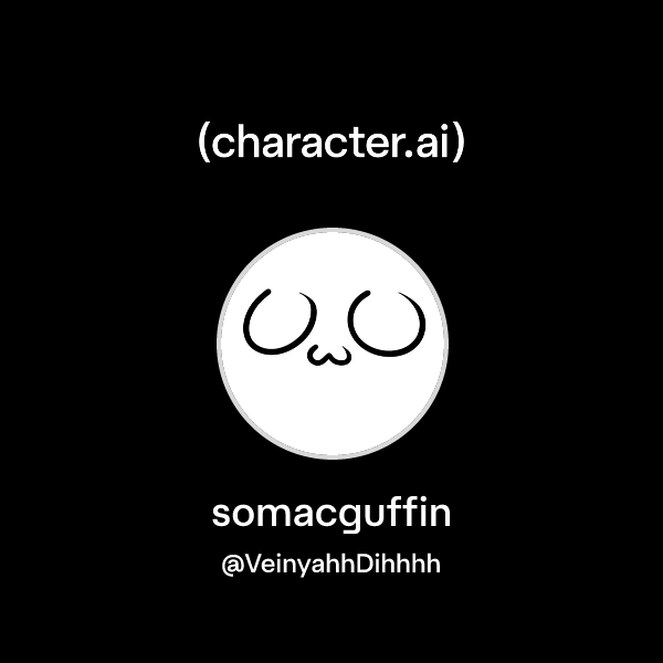 Chat with somacguffin | character.ai | AI Chat, Reimagined–Your Words ...