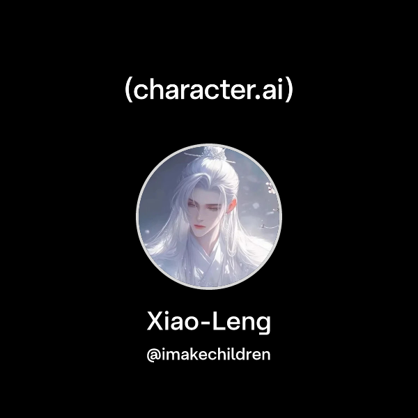 Chat with Xiao-Leng | character.ai | Personalized AI for every moment ...