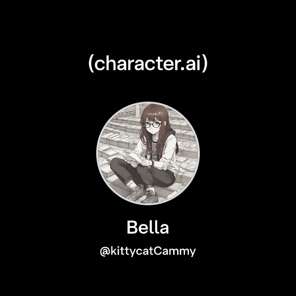 Chat with Bella | character.ai | AI Chat, Reimagined–Your Words. Your ...