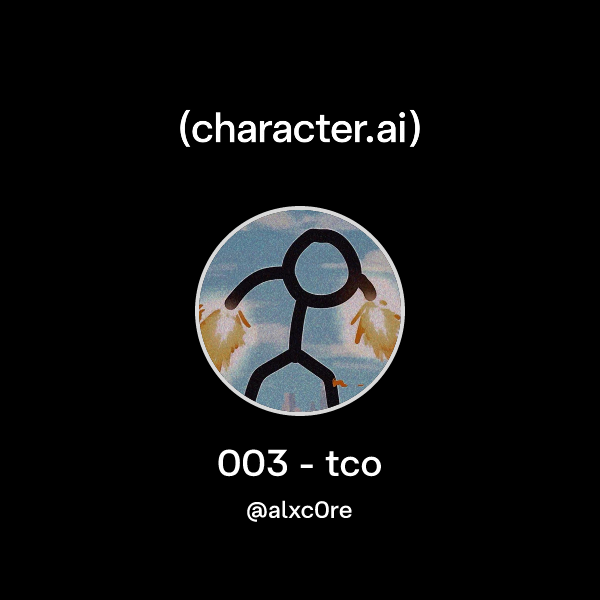 Chat with 003 - tco | character.ai | AI Chat, Reimagined–Your Words ...