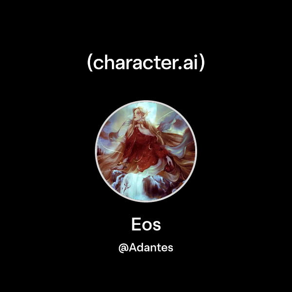 Chat with Eos | character.ai | Personalized AI for every moment of your day