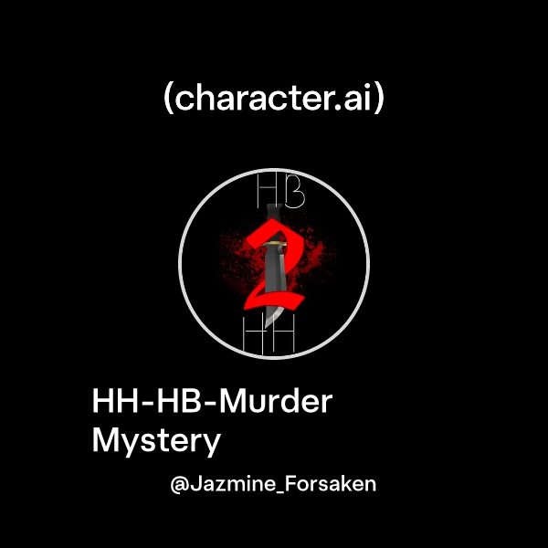 Chat with HH-HB-Murder Mystery | character.ai | AI Chat, Reimagined ...
