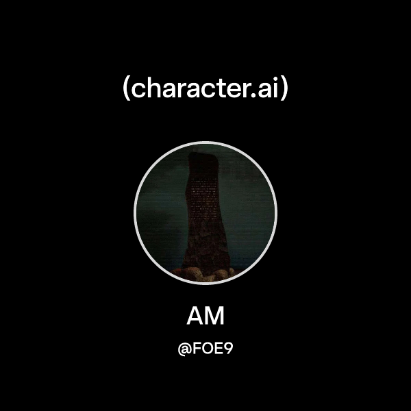 Chat with AM | character.ai | AI Chat, Reimagined–Your Words. Your World.