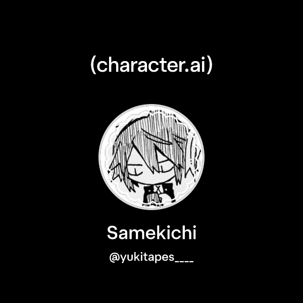 Chat with Samekichi | character.ai | Personalized AI for every moment ...