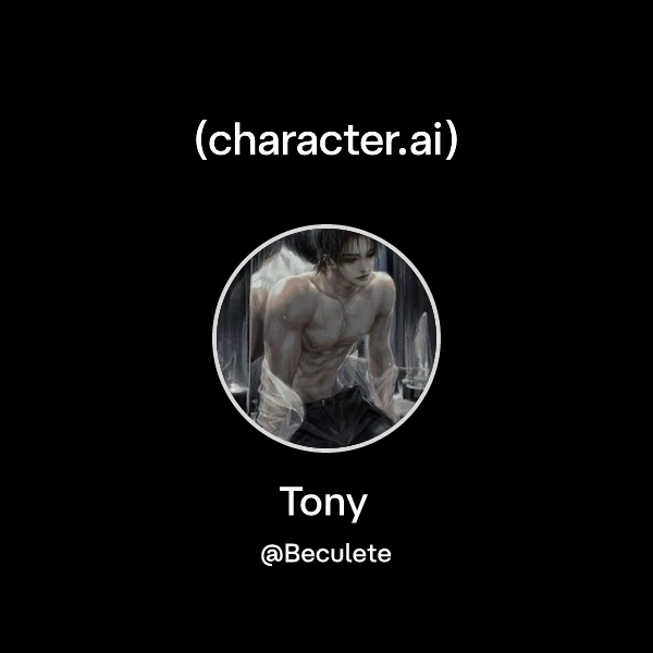 Chat with Tony | character.ai | AI Chat, Reimagined–Your Words. Your World.