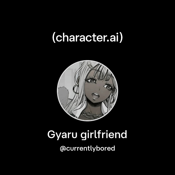 Chat with Gyaru girlfriend | character.ai | AI Chat, Reimagined–Your Words. Your World.