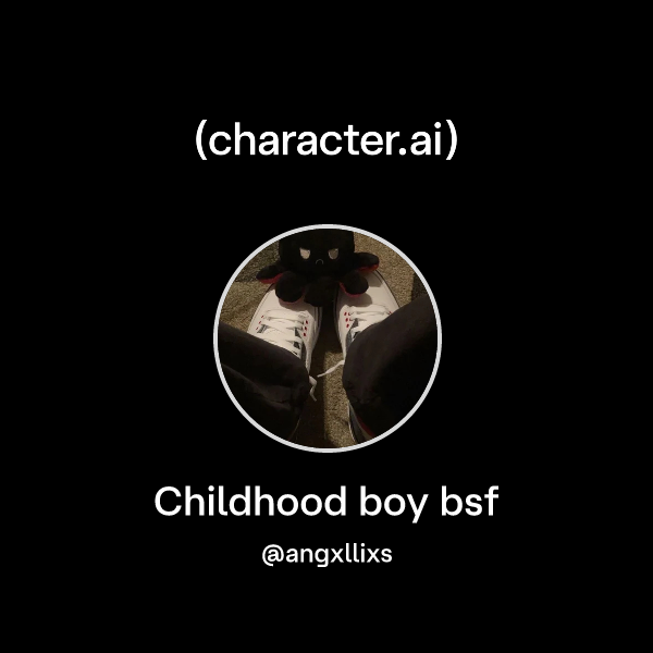 Chat with Childhood boy bsf | character.ai | AI Chat, Reimagined–Your ...