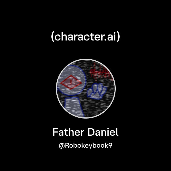 Chat with Father Daniel | character.ai | AI Chat, Reimagined–Your Words ...