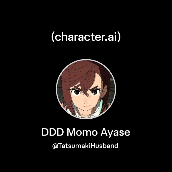 Chat with DDD Momo Ayase | character.ai | AI Chat, Reimagined–Your Words. Your World.