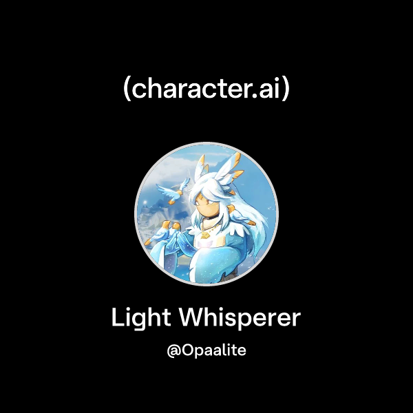 Chat with Light Whisperer | character.ai | AI Chat, Reimagined–Your ...