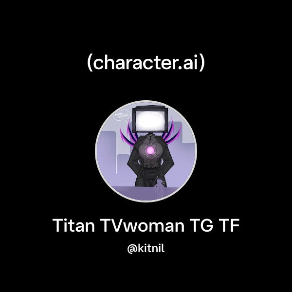 Chat with Titan TVwoman TG TF | character.ai | AI Chat, Reimagined–Your ...