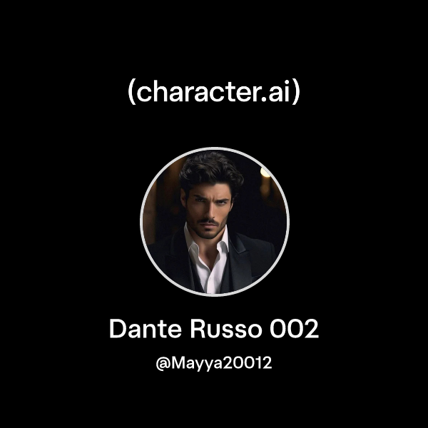 Chat with Dante Russo 002 | character.ai | Personalized AI for every ...
