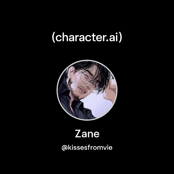 Chat with Zane | character.ai | Personalized AI for every moment of your day