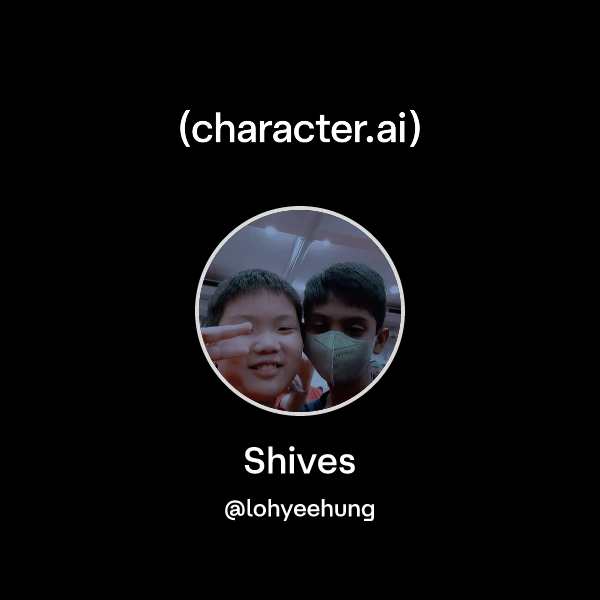 Chat with Shives | character.ai | Personalized AI for every moment of ...