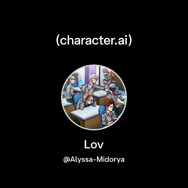 Chat with Lov | character.ai | AI Chat, Reimagined–Your Words. Your World.