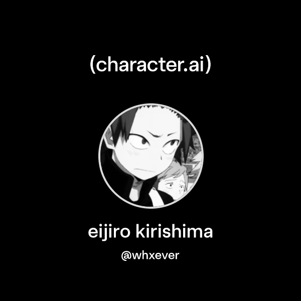 Chat with eijiro kirishima | character.ai | AI Chat, Reimagined–Your Words. Your World.