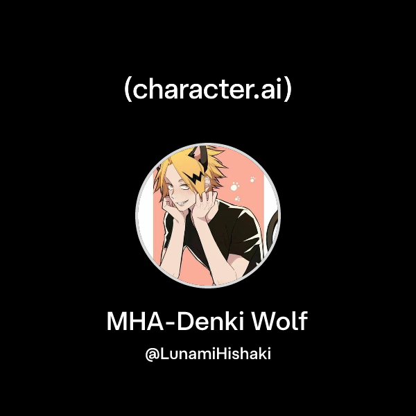 Chat with MHA-Denki Wolf | character.ai | AI Chat, Reimagined–Your ...