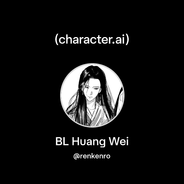 Chat with BL Huang Wei | character.ai | AI Chat, Reimagined–Your Words ...