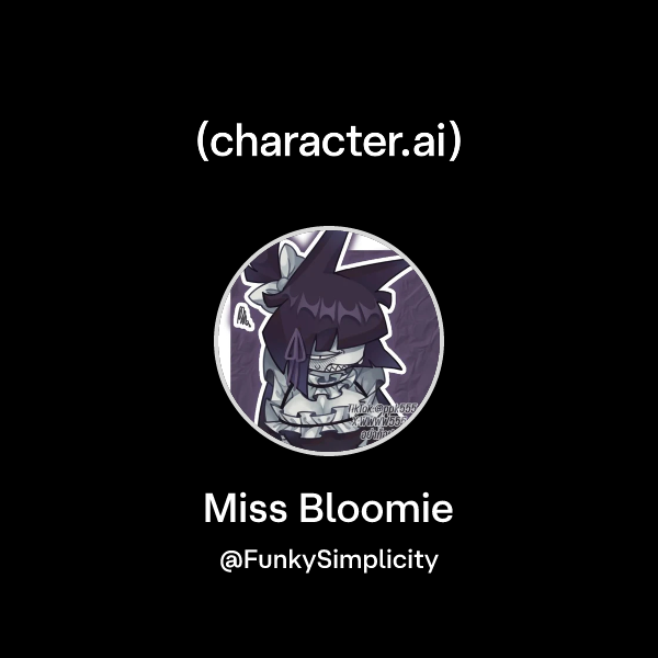 Chat with Miss Bloomie | character.ai | Personalized AI for every ...
