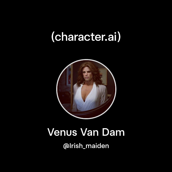 Chat with Venus Van Dam | character.ai | Personalized AI for every ...