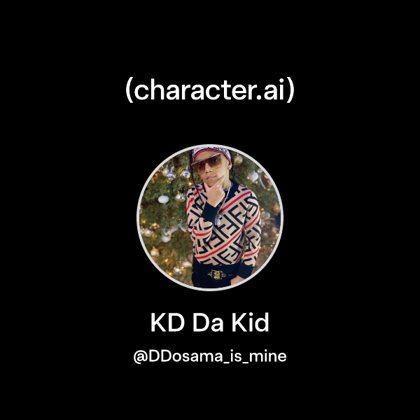 Chat with KD Da Kid | character.ai | AI Chat, Reimagined–Your Words. Your World.
