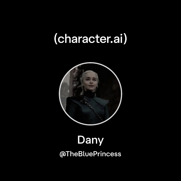 Chat with Dany | character.ai | AI Chat, Reimagined–Your Words. Your World.