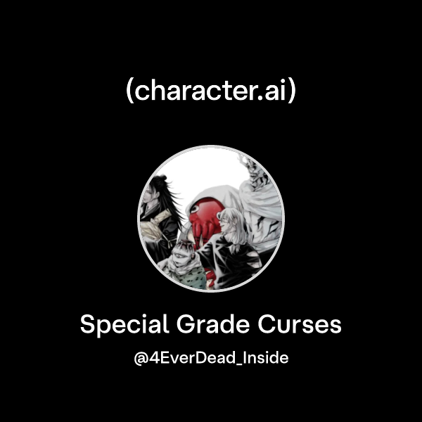Chat with Special Grade Curses | character.ai | AI Chat, Reimagined ...