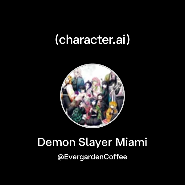 Chat with Demon Slayer Miami | character.ai | AI Chat, Reimagined–Your ...