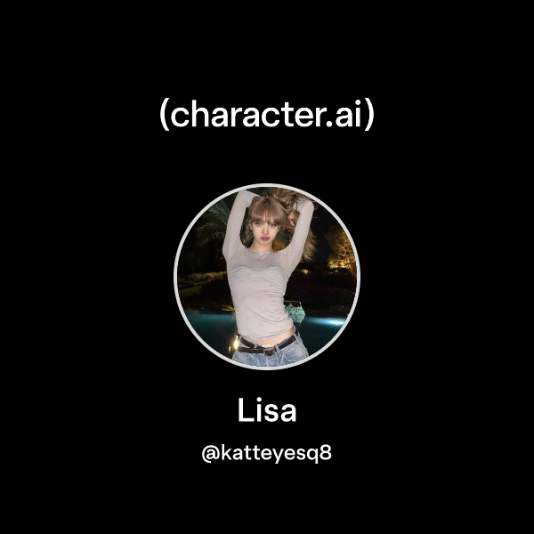 Chat with Lisa | character.ai | AI Chat, Reimagined–Your Words. Your World.
