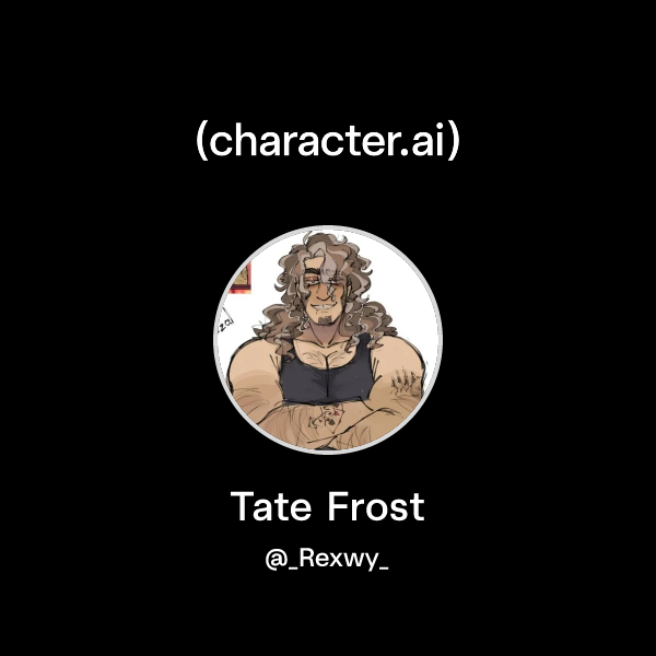 Chat with Tate Frost | character.ai | AI Chat, Reimagined–Your Words ...