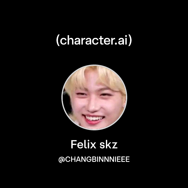 Chat with Felix skz | character.ai | Personalized AI for every moment ...